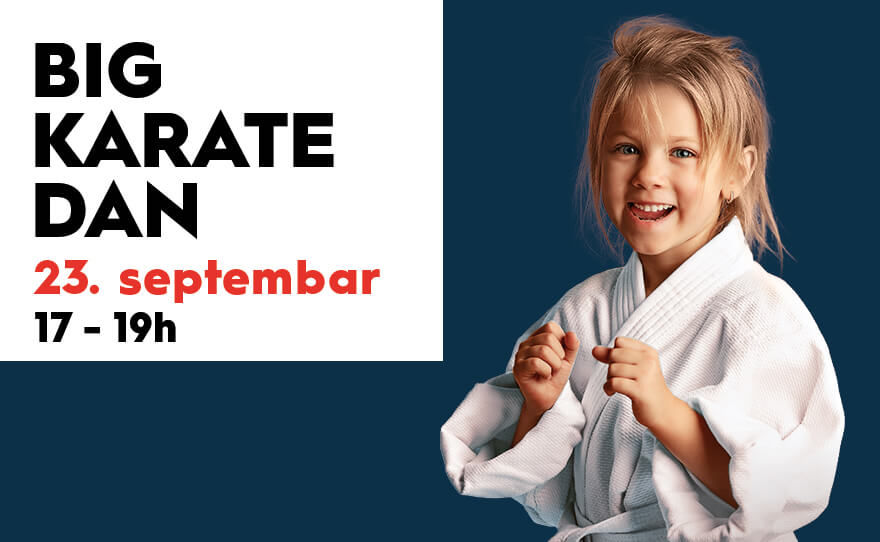 BIG KARATE DAN, 23. septembar, 17-19h🥋 | BIG Pančevo