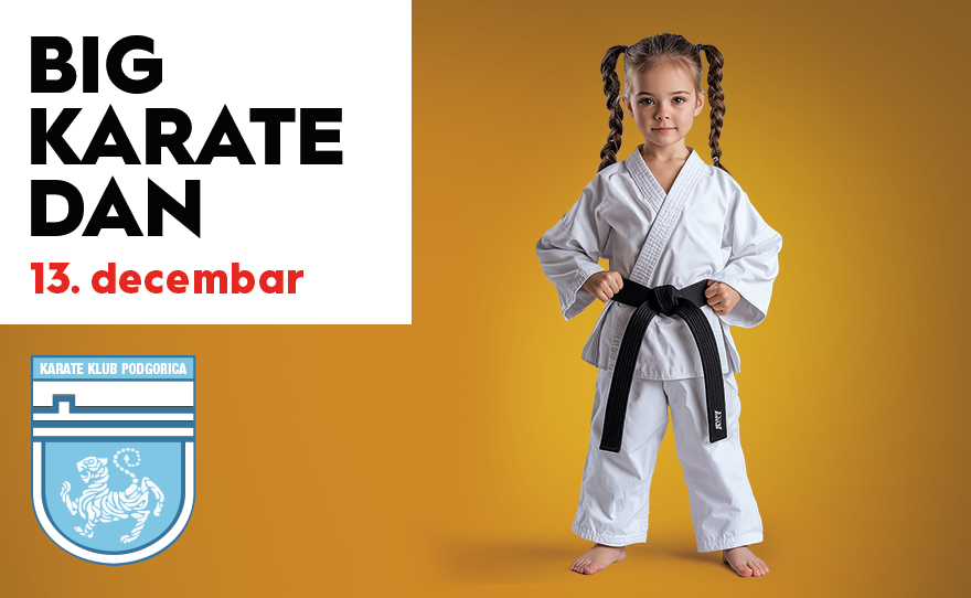 🥋Podgorica BIG Karate Day 2024, 13. decembar🥋 | BIG FASHION Podgorica
