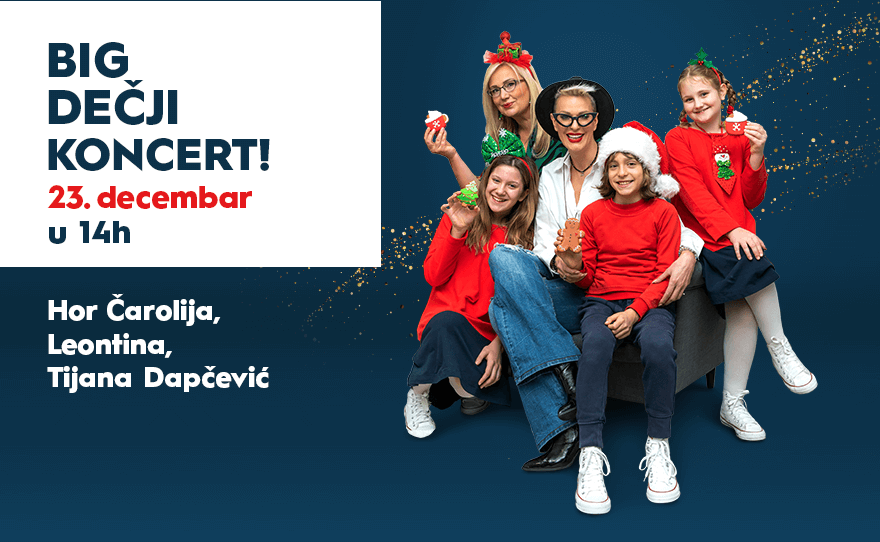 BIG DEČIJI KONCERT- 23. decembar u 14h | BIG Rakovica